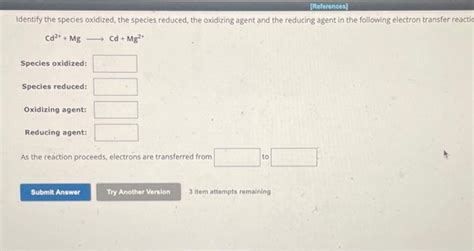 Solved References Identify The Species Oxidized The Chegg