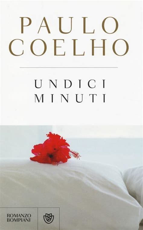 Undici Minuti Paulo Coelho Libro Bompiani 2013 I Libri Di Paulo