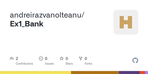 GitHub Andreirazvanolteanu Ex1 Bank
