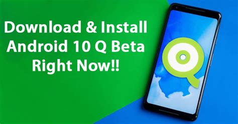 How To Download And Install Android 10 Q Beta Right Now