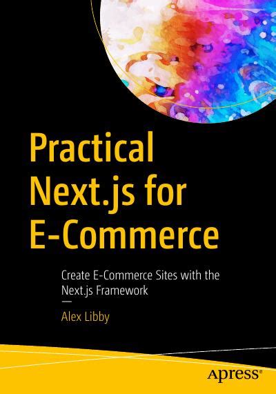 Practical Nextjs For E Commerce Create E Commerce Sites With The Next
