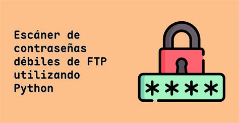 Proyecto Escáner De Contraseñas Débiles De Ftp Utilizando Python Labex