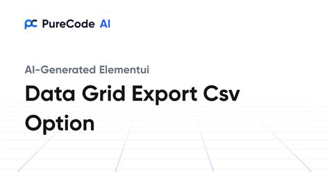 Build Element Ui Data Grid Export Csv Option With Ai
