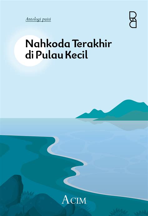 Nahkoda Terakhir Di Pulau Kecil Literatur Id