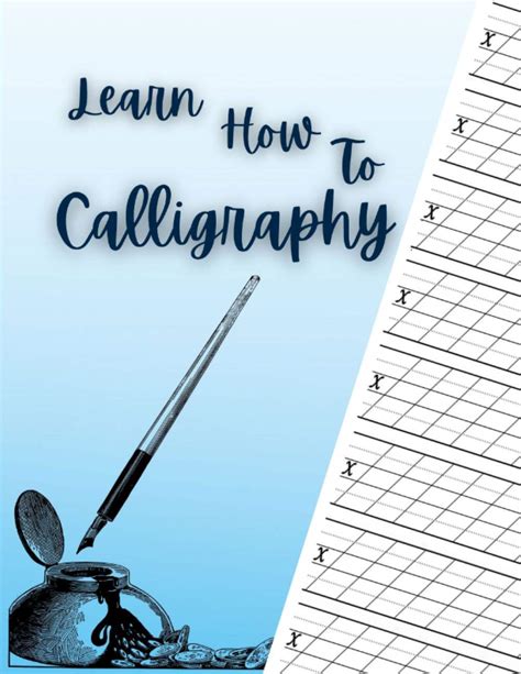 Buy Learn How To Calligraphy Mastering Calligraphy The Complete Guide To Hand Lettering Hand