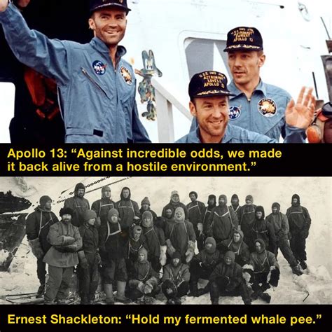 Apollo 13 Vs Shackleton Expedition History Memes History Memes