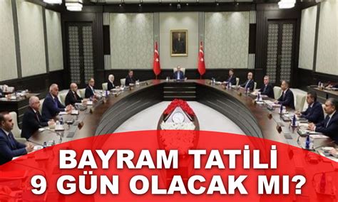kamudabugun Bayram tatili 9 gün olacak mı
