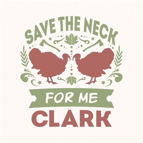 Premium Vector Save The Neck For Me Clark