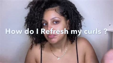 How To Refresh Your Curls Youtube