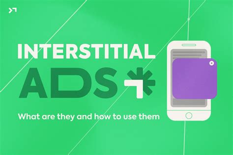 Interstitial Ads What Are They And How To Use Them