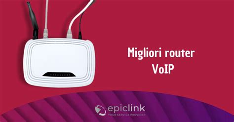 Migliori Router Voip Epiclink Srl