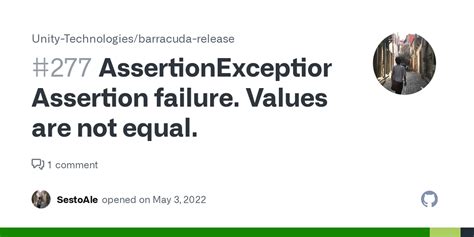 AssertionException Assertion Failure Values Are Not Equal Issue Unity Technologies