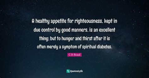 A Healthy Appetite For Righteousness Kept In Due Control By Good Mann