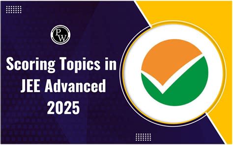 What Are The Scoring Topics In Jee Advanced 2025 Pw