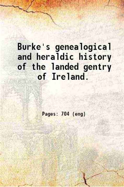 Burkes Genealogical And Heraldic History Of The Landed Gentry Of