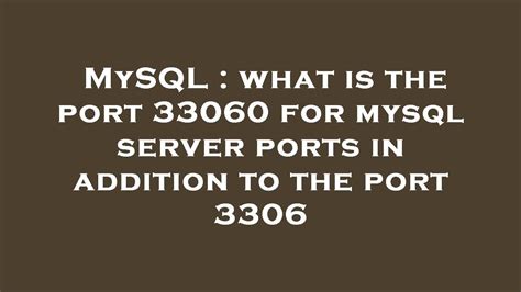 MySQL What Is The Port 33060 For Mysql Server Ports In Addition To
