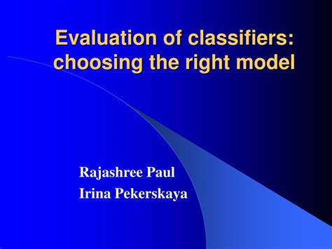 Ppt Evaluation Of Classifiers Choosing The Right Model Powerpoint