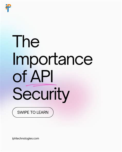 The Importance Of Api Security Iph Technologies A Software And Mobile App Development Company