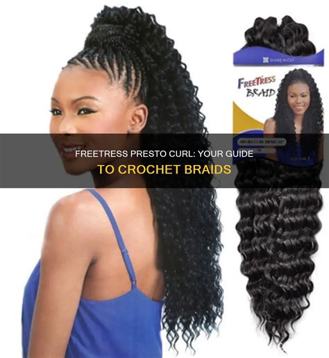 Freetress Presto Curl Your Guide To Crochet Braids Cycrochet