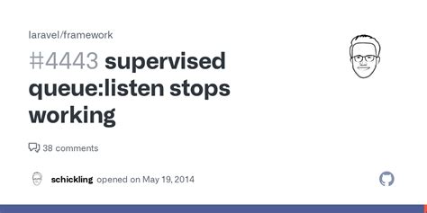 Supervised Queuelisten Stops Working · Issue 4443 · Laravelframework · Github