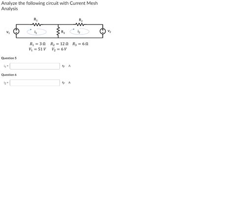 Solved Analyze The Following Circuit With Current Mesh Chegg