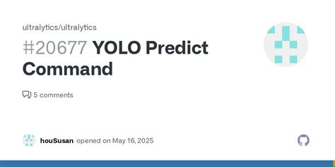 Yolo Predict Command · Issue 20677 · Ultralyticsultralytics · Github