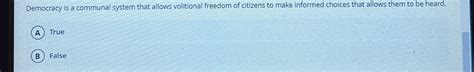 Solved Democracy Is A Communal System That Allows Volitional