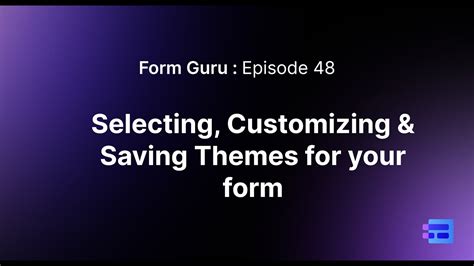 Episode 48 Selecting Customizing And Saving Themes In Makeforms Youtube