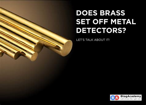 Does Brass Set Off Metal Detectors Blog Academy