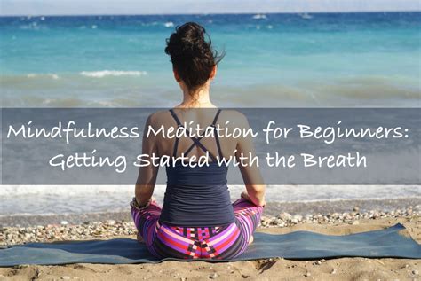 Guided Mindfulness Meditation For Beginners Getting Started With The Breath The Joy Within