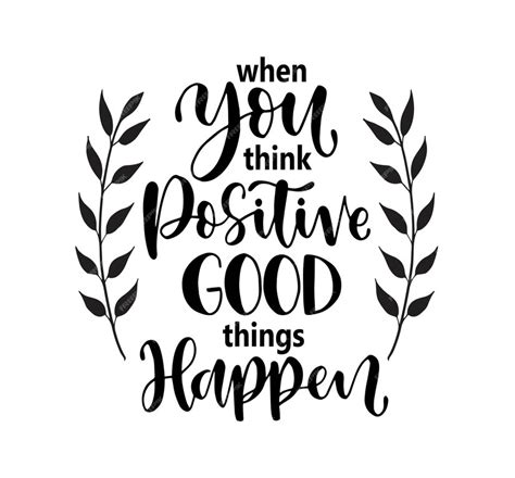 Premium Vector When You Think Positive Good Things Happen Hand