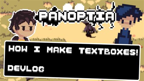 HOW I MAKE TEXTBOXES Panoptia Devlog YouTube