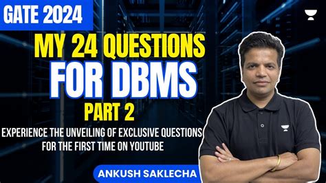 My 24 Questions For Dbms Gate 2024 Part 2 Ankush Saklecha Youtube