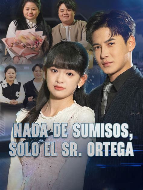 Nada De Sumisos Solo El Sr Ortega Ep 12 Drama Y Obra En Línea