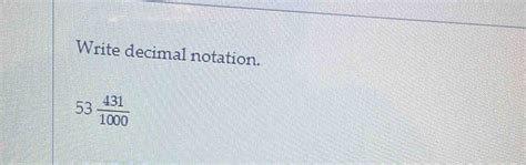 Solved Write Decimal Notation 53 4311000 Math