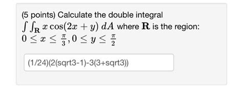 Solved Points Calculate The Double Integral Chegg