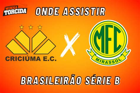 Criciúma X Mirassol Onde Assistir E Escalações