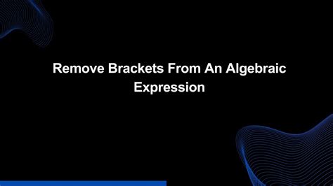 Mastery Series E12 Remove Brackets From An Algebraic Expression