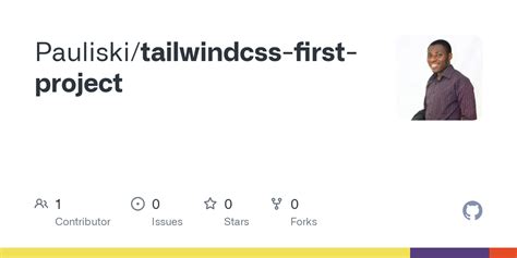 Github Pauliski Tailwindcss First Project
