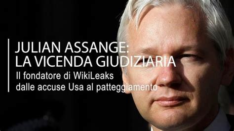 Le Tappe Della Lunga Vicenda Giudiziaria Di Julian Assange Il