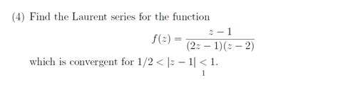 solved find the laurent series for the function f z z