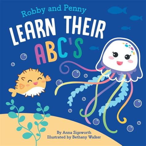 Robby And Penny Learn Their Abcs By Anna Sigsworth Bethany Walker