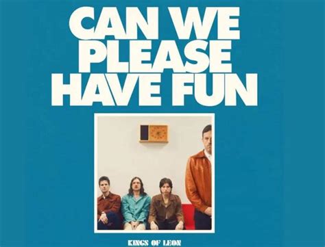 Formația Kings Of Leon A Lansat Albumul Can We Please Have Fun Radio Zu
