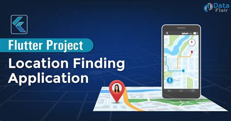 Build A Location Finder App With Flutter — A Step By Step Guide By Rahul Patodi Dataflair