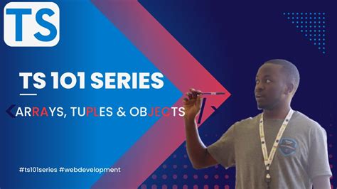 4 Arrays Tuples And Objects In Typescript Typescript 101 Series Youtube