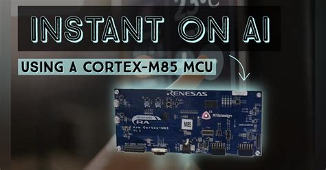 instant on ai using a cortex m85 mcu electronic design