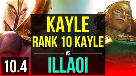 KAYLE Vs ILLAOI TOP Rank 10 Kayle KDA 9 1 4 NA Challenger V10