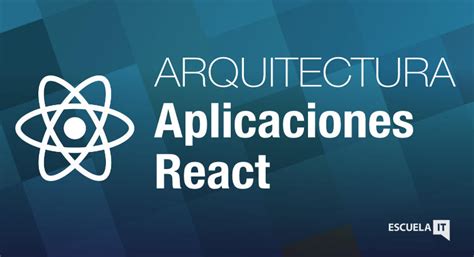 curso de arquitectura de aplicaciones frontend con react