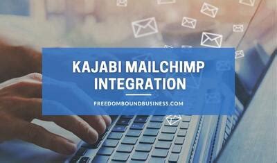 Kajabi Mailchimp Integration How It Works Benefits More