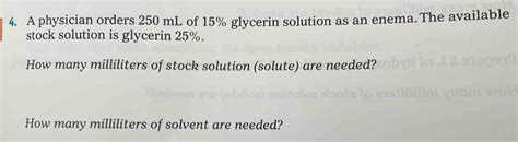 Solved A Physician Orders 250 ML Of 15 Glycerin Solution As An Enema